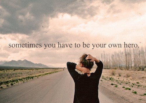 Inspirational Quotes - Be your own Hero